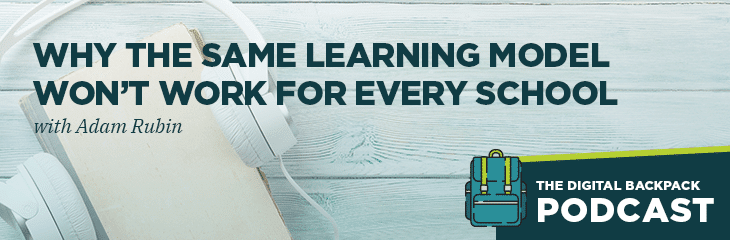 Podcast: Why the Same Learning Model Won't Work for Every School with ...